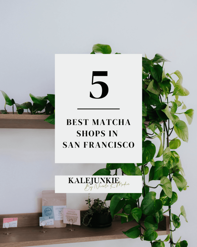 The 5 Best Matcha Shops in the San Francisco Bay Area - Kalejunkie
